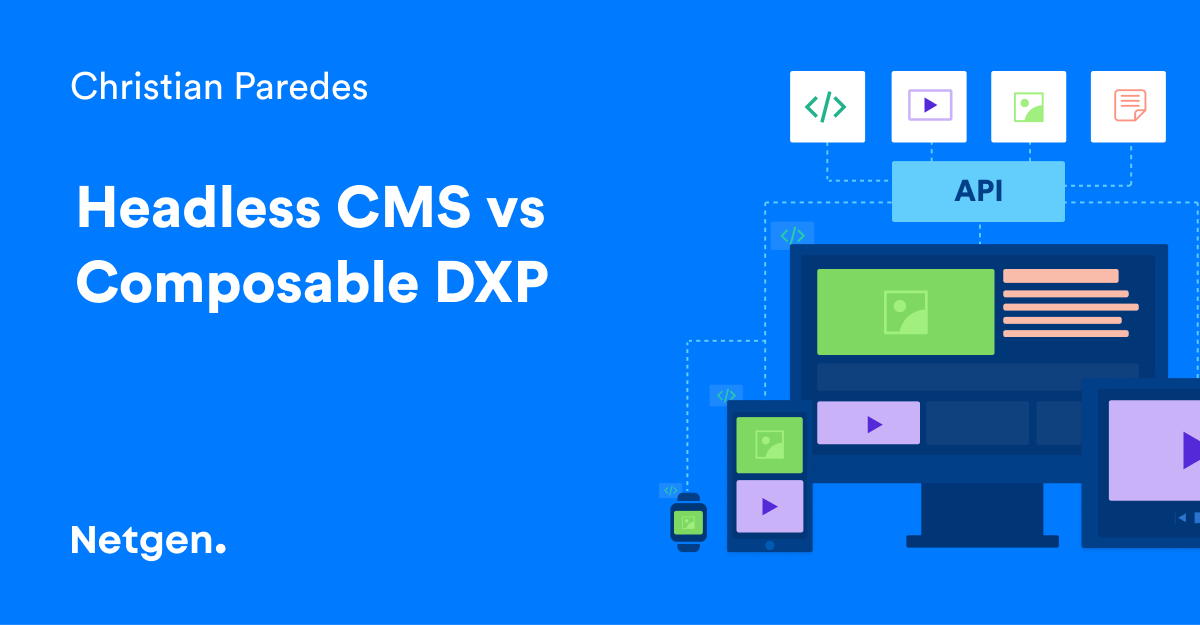 Headless CMS vs Composable DXP - Netgen