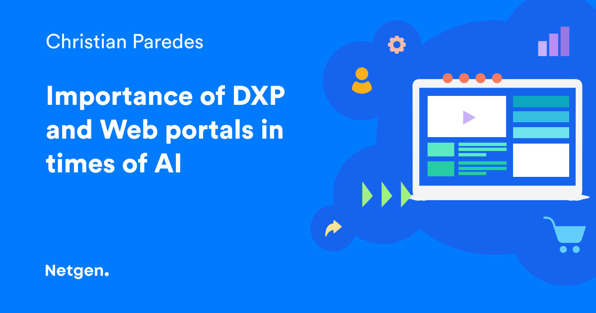 Importance of DXP and Web portals in times of AI - Netgen