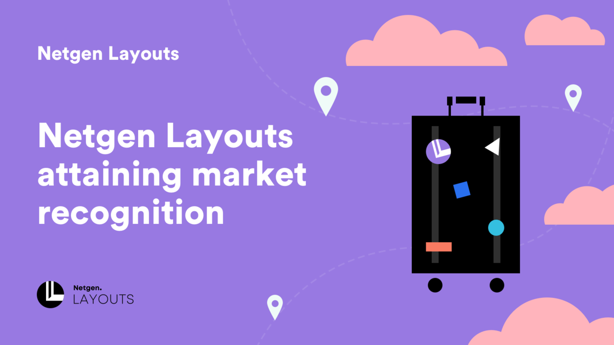 Netgen Layouts Attaining Market Recognition Netgen 